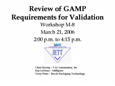 PPT – Review of GAMP Requirements for Validation PowerPoint ...