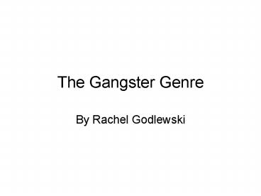 The Gangster Genre presentation | free to view