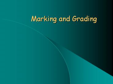 Marking and Grading presentation | free to view