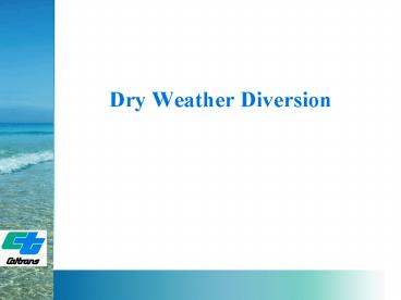 PPT – Dry Weather Diversion PowerPoint presentation | free to view - id ...