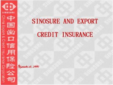 SINOSURE AND EXPORT CREDIT INSURANCE presentation | free to view