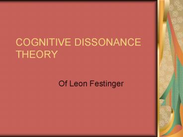 COGNITIVE DISSONANCE THEORY presentation | free to view