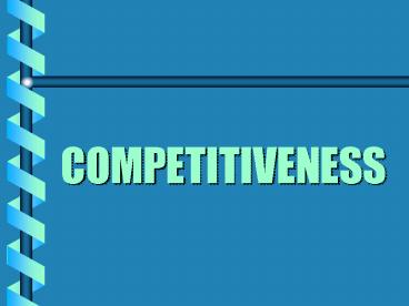 COMPETITIVENESS presentation | free to view