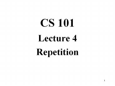 PPT – CS 101 PowerPoint presentation | free to view - id: d2189-ZDc1Z