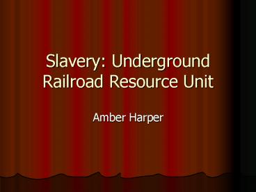 Slavery: Underground Railroad Resource Unit presentation | free to view