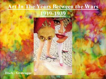 Art In The Years Between the Wars 19191939 presentation | free to view