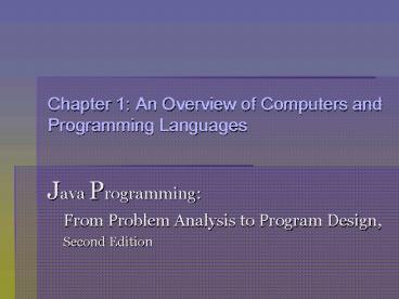 Chapter 1: An Overview of Computers and Programming Languages ...