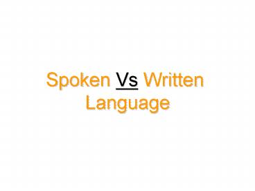 Spoken Vs Written Language presentation | free to view
