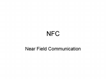 PPT – NFC PowerPoint presentation | free to view - id: d54d6-NDk1N
