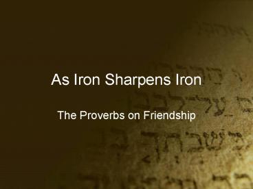 PPT – As Iron Sharpens Iron PowerPoint presentation | free to view - id ...