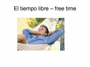 El tiempo libre free time presentation | free to view