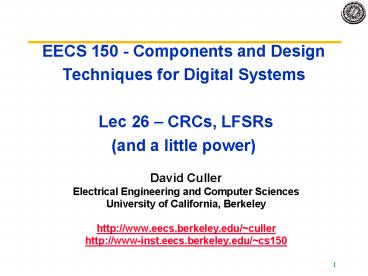 PPT – EECS 150 Components and Design Techniques for Digital Systems Lec 26 CRCs, LFSRs and a ...
