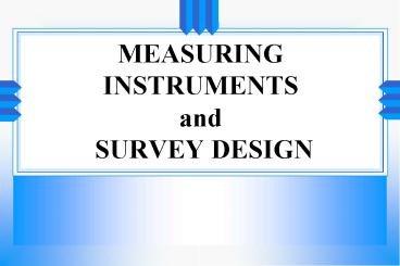 MEASURING INSTRUMENTS and SURVEY DESIGN presentation | free to view