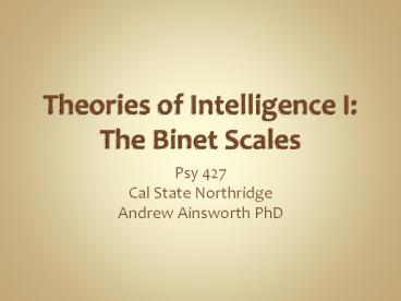 Theories of Intelligence I: The Binet Scales presentation | free to ...
