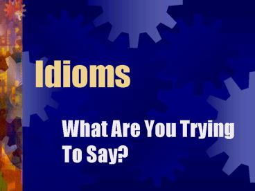 Idioms presentation | free to view