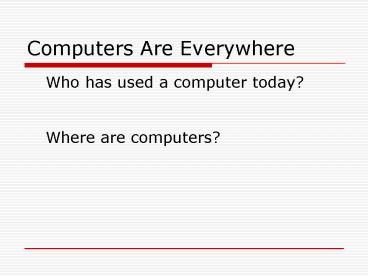 Computers Are Everywhere presentation | free to view