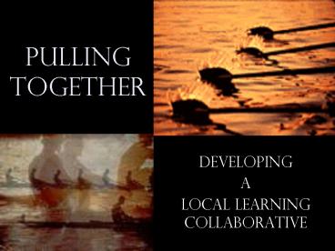 Pulling Together presentation | free to view