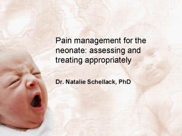 Pain management for the neonate: assessing and treating appropriately ...