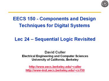 EECS 150 Components and Design Techniques for Digital Systems Lec 24 ...