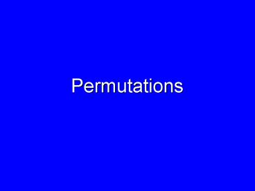 PPT – Permutations PowerPoint presentation | free to view - id: da577-ZDc1Z