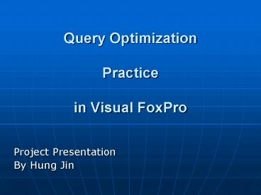 PPT – Query Optimization Practice in Visual FoxPro PowerPoint ...
