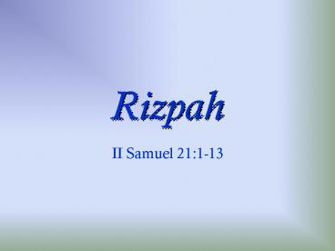 PPT – Rizpah PowerPoint presentation | free to view - id: dae86-ZDc1Z