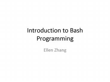 PPT – Introduction to Bash Programming PowerPoint presentation | free to view - id: dbbb4-M2M1Z