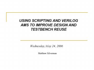 USING SCRIPTING AND VERILOG AMS TO IMPROVE DESIGN AND TESTBENCH REUSE ...