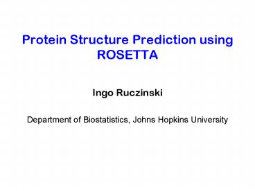 Protein Structure Prediction using ROSETTA presentation | free to view