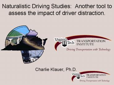 Naturalistic Driving Studies: Another tool to assess the impact of ...