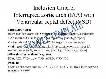 Inclusion Criteria Interrupted aortic arch IAA with Ventricular septal ...