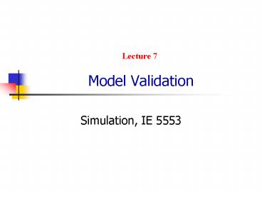 Lecture 7 Model Validation presentation | free to view