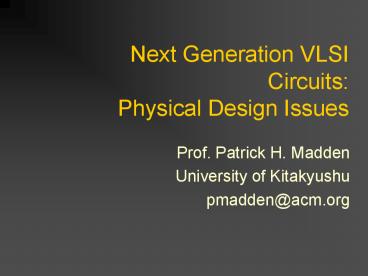 PPT – Next Generation VLSI Circuits: Physical Design Issues PowerPoint ...