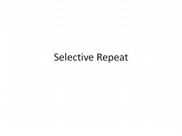 Selective Repeat presentation | free to download
