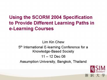 Using the SCORM 2004 Specification to Provide Different Learning Paths in eLearning Courses ...