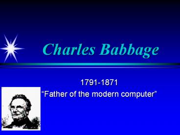 PPT – Charles Babbage PowerPoint presentation | free to view - id: e06e0-ZDc1Z