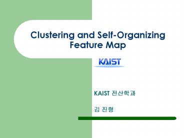 Clustering and Self-Organizing Feature Map presentation | free to view