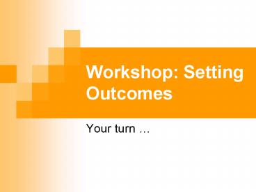 Workshop: Setting Outcomes presentation | free to view