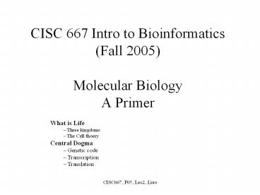 CISC 667 Intro to Bioinformatics (Fall 2005) Molecular Biology A Primer presentation | free to ...