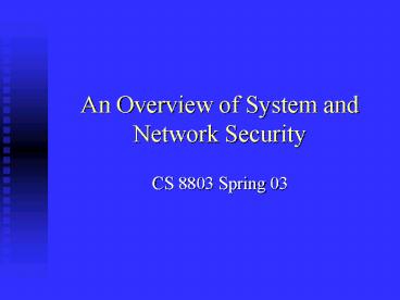 An Overview of System and Network Security presentation | free to view