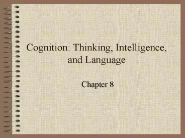 Cognition: Thinking, Intelligence, and Language presentation | free to view