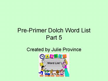 PPT – Pre-Primer Dolch Word List Part 5 PowerPoint presentation | free ...