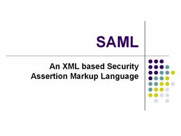 PPT – SAML PowerPoint presentation | free to download - id: e6388-ZDc1Z
