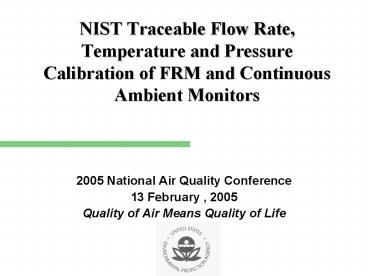 NIST Traceable Flow Rate, Temperature and Pressure Calibration of FRM ...