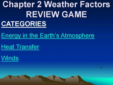 Chapter 2 Weather Factors REVIEW GAME presentation | free to view