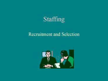 PPT – Staffing PowerPoint presentation | free to view - id: e7bca-NzE5N