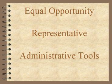 Equal Opportunity Representative Administrative Tools presentation ...