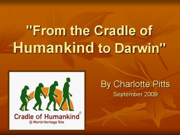 From the Cradle of Humankind to Darwin presentation | free to view