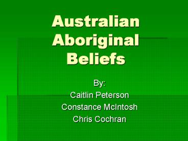 Australian Aboriginal Beliefs presentation | free to view