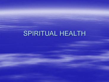 SPIRITUAL HEALTH presentation | free to view